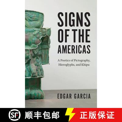 【3-4周达】Signs of the Americas – A Poetics of Pictography, Hieroglyphs, and Khipu [9780226659022]