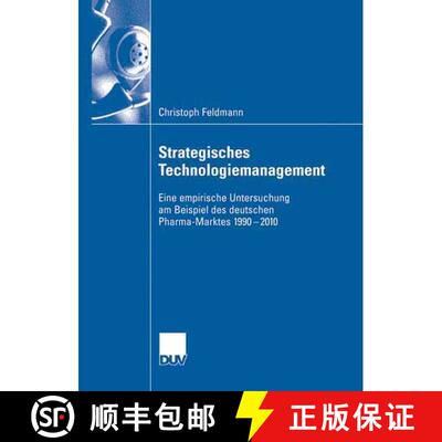 【3-4周达】Strategisches Technologiemanagement: Eine empirische Untersuchung am Beispiel des deutsche... [9783835003187]