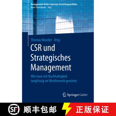 【3-4周达】CSR und Strategisches Management : Wie man mit Nachhaltigkeit langfristig im Wettbewerb ge... [9783662494561]