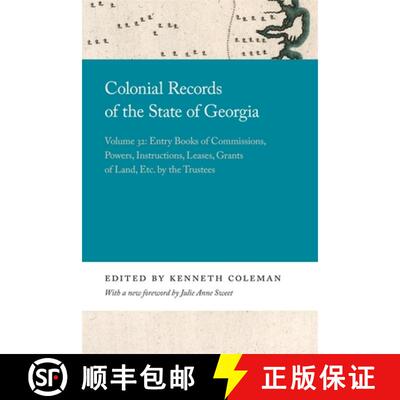 【3-4周达】Colonial Records of the State of Georgia: Volume 32: Entry Books of Commissions, Powers, I... [9780820359281]