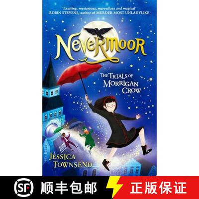 Nevermoor : The Trials of Morrigan Crow Book 1: Step boldly into this fantastical children's series [9781510103825]
