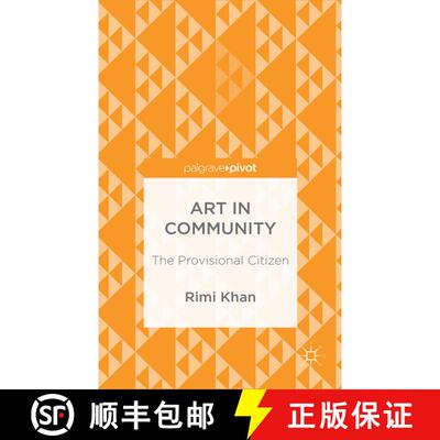 【3-4周达】Art in Community: The Provisional Citizen (1st ed. 2015) (1st ed. 2015) (1st ed. 2015) (1s... [9781137512482]