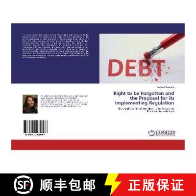 预订 Right to be Forgotten and the Proposal for its Implementing Regulation [9786202070997]