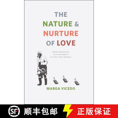 【3-4周达】精装 The Nature and Nurture of Love – From Imprinting to Attachment in Cold War America [9780226020556]