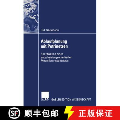 【3-4周达】Ablaufplanung mit Petrinetzen: Spezifikation eines entscheidungsorientierten Modellierungs... [9783824478439]