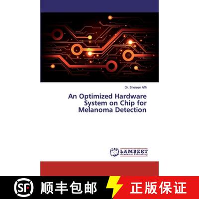 预订 An Optimized Hardware System on Chip for Melanoma Detection [9786139463930]