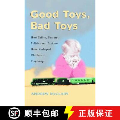 【3-4周达】Good Toys, Bad Toys : How Safety, Society, Politics and Fashion Have Reshaped Children's P... [9780786418374]