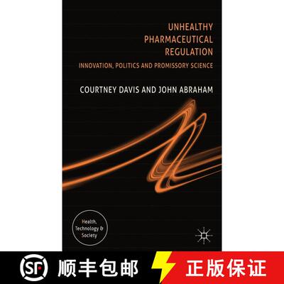 【3-4周达】精装 Unhealthy Pharmaceutical Regulation: Innovation, Politics and Promissory Science [9780230008663]