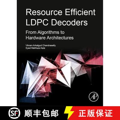 【3-4周达】Resource Efficient LDPC Decoders: From Algorithms to Hardware Architectures [9780128112557]