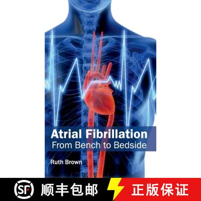 【3-4周达】Atrial Fibrillation: From Bench to Bedside: From Bench to Bedside [9781632410504]