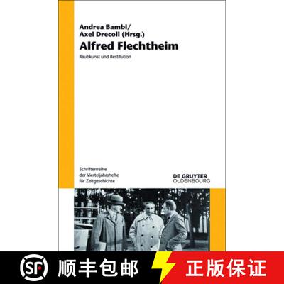 【3-4周达】Alfred Flechtheim – Raubkunst und Restitution [9783110404845]