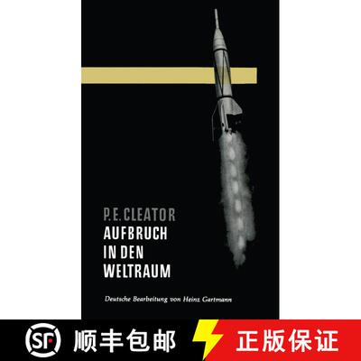 【3-4周达】Aufbruch in den Weltraum : Grundlagen und Möglichkeiten der Weltraumfahrt [9783663004103]