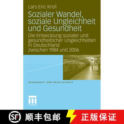【3-4周达】Sozialer Wandel, soziale Ungleichheit und Gesundheit: Die Entwicklung sozialer und gesundh... [9783531168036]