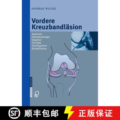 【3-4周达】Vordere Kreuzbandläsion: Anatomie Pathophysiologie Diagnose Therapie Trainingslehre Rehab... [9783642623790]