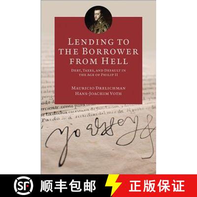 【3-4周达】精装 Lending to the Borrower from Hell – Debt, Taxes, and Default in the Age of Philip II [9780691151496]