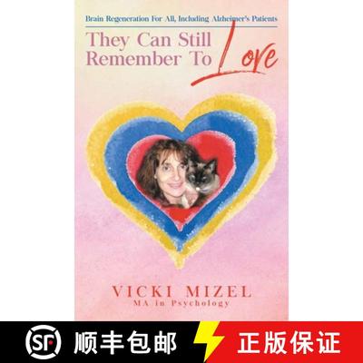 【3-4周达】They Can Still Remember To Love: Brain Regeneration For All, Including Alzheimer's Patients [9781647536237]