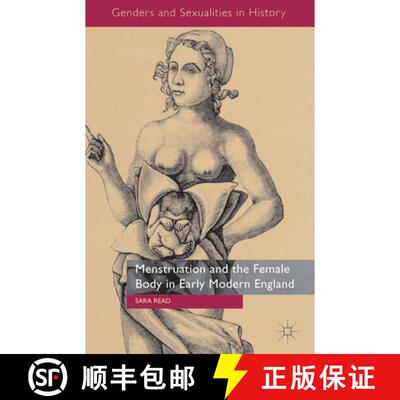 【3-4周达】Menstruation and the Female Body in Early Modern England (1st ed. 2013) [9781349470037]