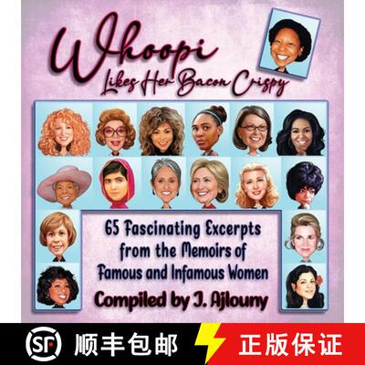 【3-4周达】Whoopi Likes Her Bacon Crispy: 65 Fascinating Excerpts from the Memoirs of Famous and Infa... [9781947867444]