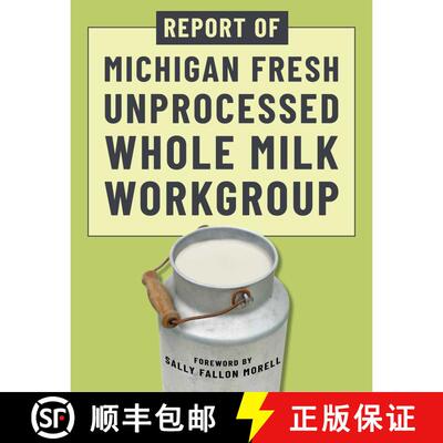 【3-4周达】Report of Michigan Fresh Unprocessed Whole Milk Workgroup [9781510784956]