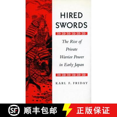 【3-4周达】Hired Swords – The Rise of Private Warrior Power in Early Japan [9780804726962]