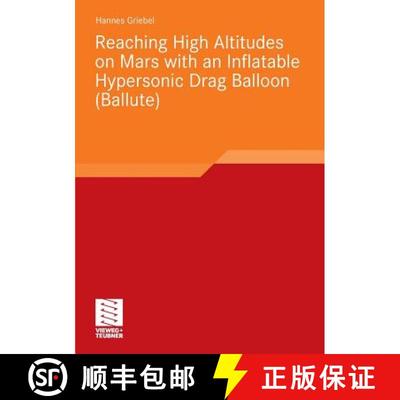 【3-4周达】Reaching High Altitudes on Mars With an Inflatable Hypersonic Drag Balloon [9783834814258]