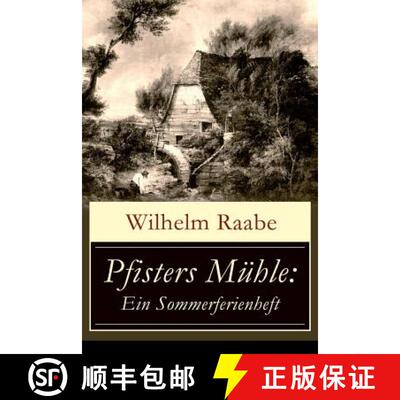 【3-4周达】Pfisters Mühle: Ein Sommerferienheft: Der erste deutsche Umwelt-Roman: Veränderungen dur... [9788026854807]