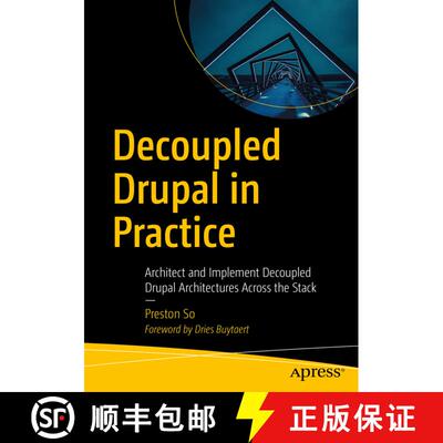【3-4周达】Decoupled Drupal in Practice : Architect and Implement Decoupled Drupal Architectures Acro... [9781484240717]