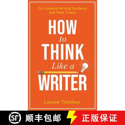 【3-4周达】How to Think Like a Writer: a Short Book for Creative Writing Students and Their Tutors [9781999805494]