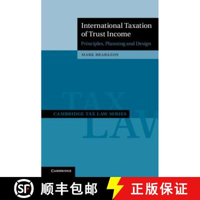 【3-4周达】International Taxation of Trust Income: Principles, Planning and Design - International Ta... [9781108492256]