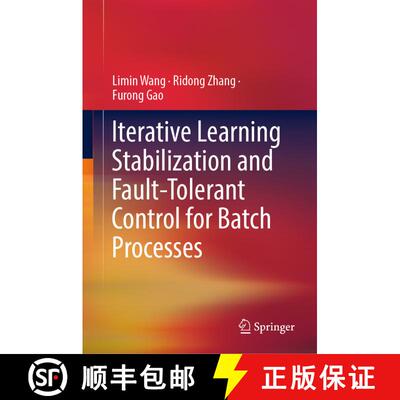 【3-4周达】精装 Iterative Learning Stabilization and Fault-Tolerant Control for Batch Processes [9789811357893]