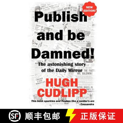 【3-4周达】Publish and be Damned: The Astonishing Story of the Daily Mirror [9780955823893]