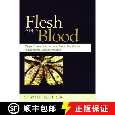 【3-4周达】Flesh and Blood: Organ Transplantation and Blood Transfusion in Twentieth-Century America [9780195161502]