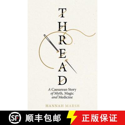 【3-4周达】精装 Thread : A Caesarean story of myth, magic and medicine [9781786584489]