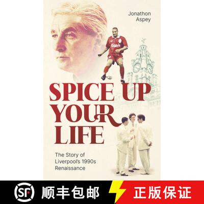 【3-4周达】精装 Spice Up Your Life: Liverpool, the Nineties and Roy Evans [9781801503815]