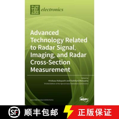 【3-4周达】精装 Advanced Technology Related to Radar Signal, Imaging, and Radar Cross- Section Measur... [9783039361427]