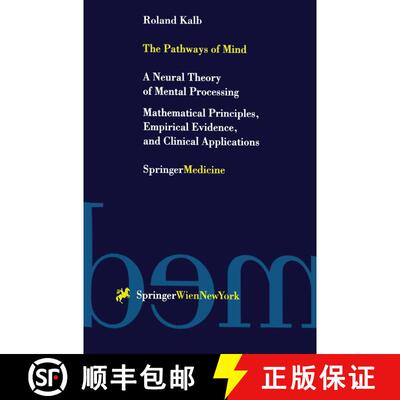 【3-4周达】The Pathways of Mind : A Neural Theory of Mental Processing Mathematical Principles, Empir... [9783211835654]