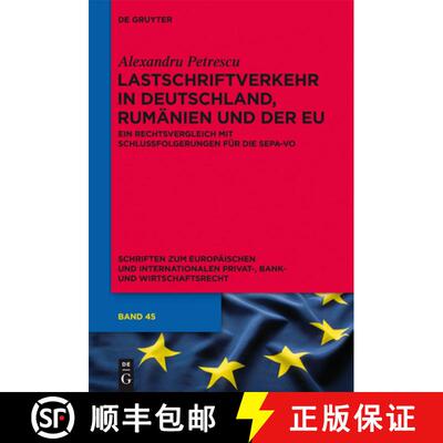 【3-4周达】精装 Lastschriftverkehr in Deutschland, Rumänien Und Der EU: Ein Rechtsvergleich Mit Schl... [9783110312393]