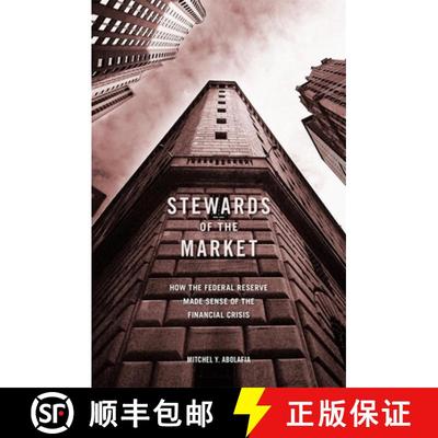 【3-4周达】Stewards of the Market – How the Federal Reserve Made Sense of the Financial Crisis [9780674980785]