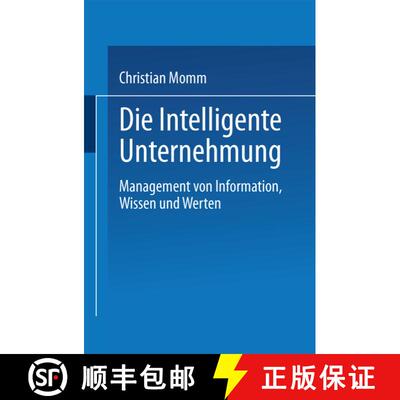 【3-4周达】Die Intelligente Unternehmung : Management von Information, Wissen und Werten [9783824403615]