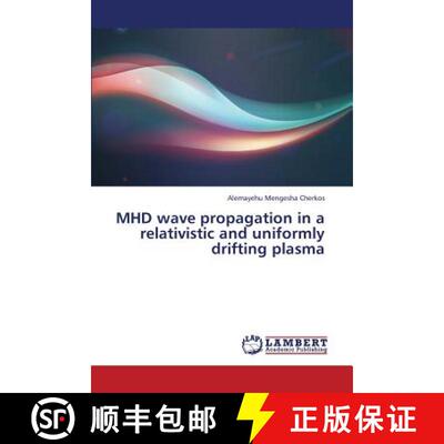预订 MHD wave propagation in a relativistic and uniformly drifting plasma [9783659348464]