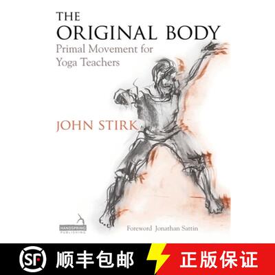 【3-4周达】The Original Body: Deepening Practice for the Teaching of Yoga [9781909141254]