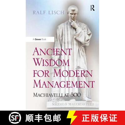 【3-4周达】Ancient Wisdom for Modern Management : Machiavelli at 500 [9781409454649]