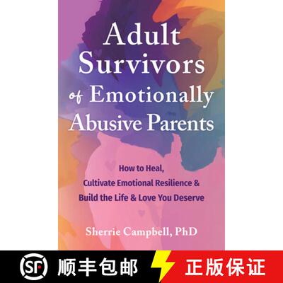 【3-4周达】Adult Survivors of Emotionally Abusive Parents: How to Heal, Cultivate Emotional Resilienc... [9781648482632]