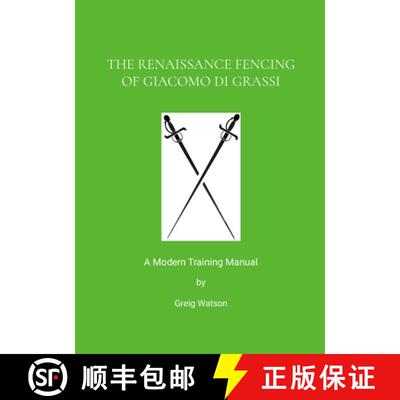 【3-4周达】The Renaissance Fencing Of Giacomo Di Grassi: A Modern Training Manual [9781326844936]