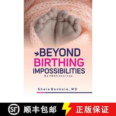 【3-4周达】BEYOND BIRTHING IMPOSSIBILITIES: My VBAC Journey [9798989846801]