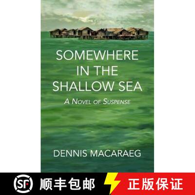 【3-4周达】Somewhere in the Shallow Sea: A Novel of Suspense [9780998754802]