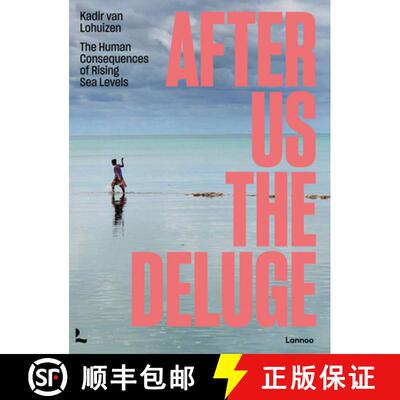 After Us The Deluge : The Human Consequences of Rising Sea Levels [9789401473590]