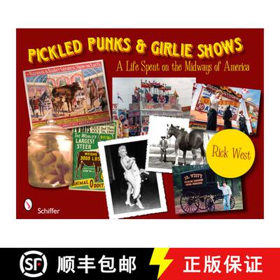 【3-4周达】Pickled Punks and Girlie Shows: A Life Spent on the Midways of America: A Life Spent on th... [9780764337031]