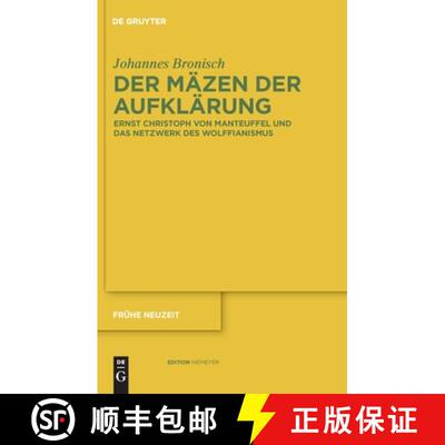 【3-4周达】Der Mäzen der Aufklärung：Ernst Christoph von Manteuffel und das Netzwerk des Wolffianismus [9783110233148]