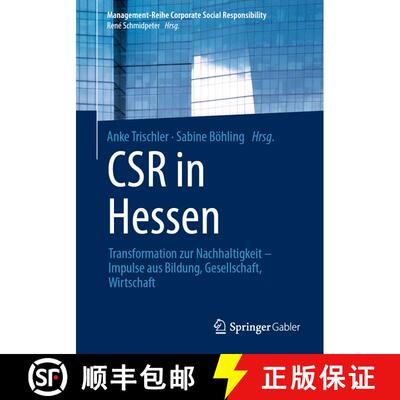 【3-4周达】CSR in Hessen : Transformation zur Nachhaltigkeit - Impulse aus Bildung, Gesellschaft, Wir... [9783662630037]